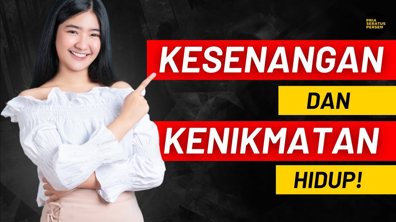 6 Prinsip MENGEJAR KESENANGAN dan KENIKMATAN buat PRIA SEJATI - YouTube