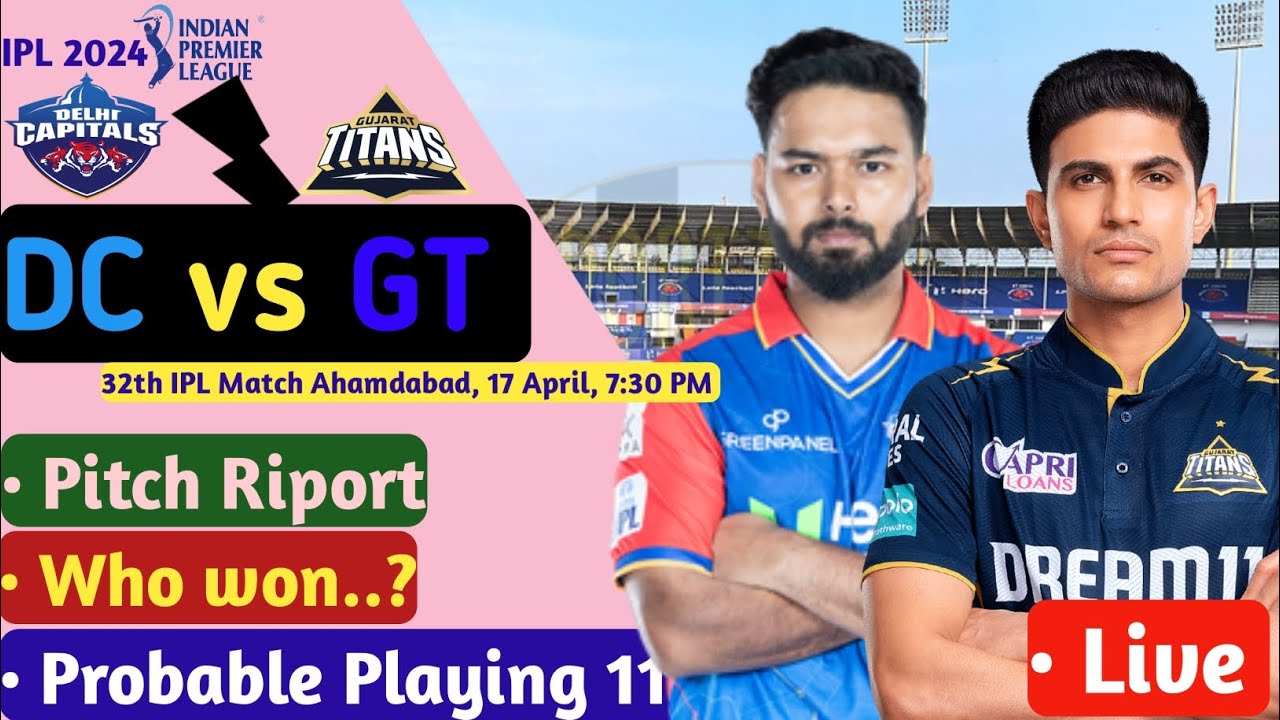 DC vs GT IPL Match 2024 || DC vs GT MATCH 32 || DC vs GT Playing 11 ...