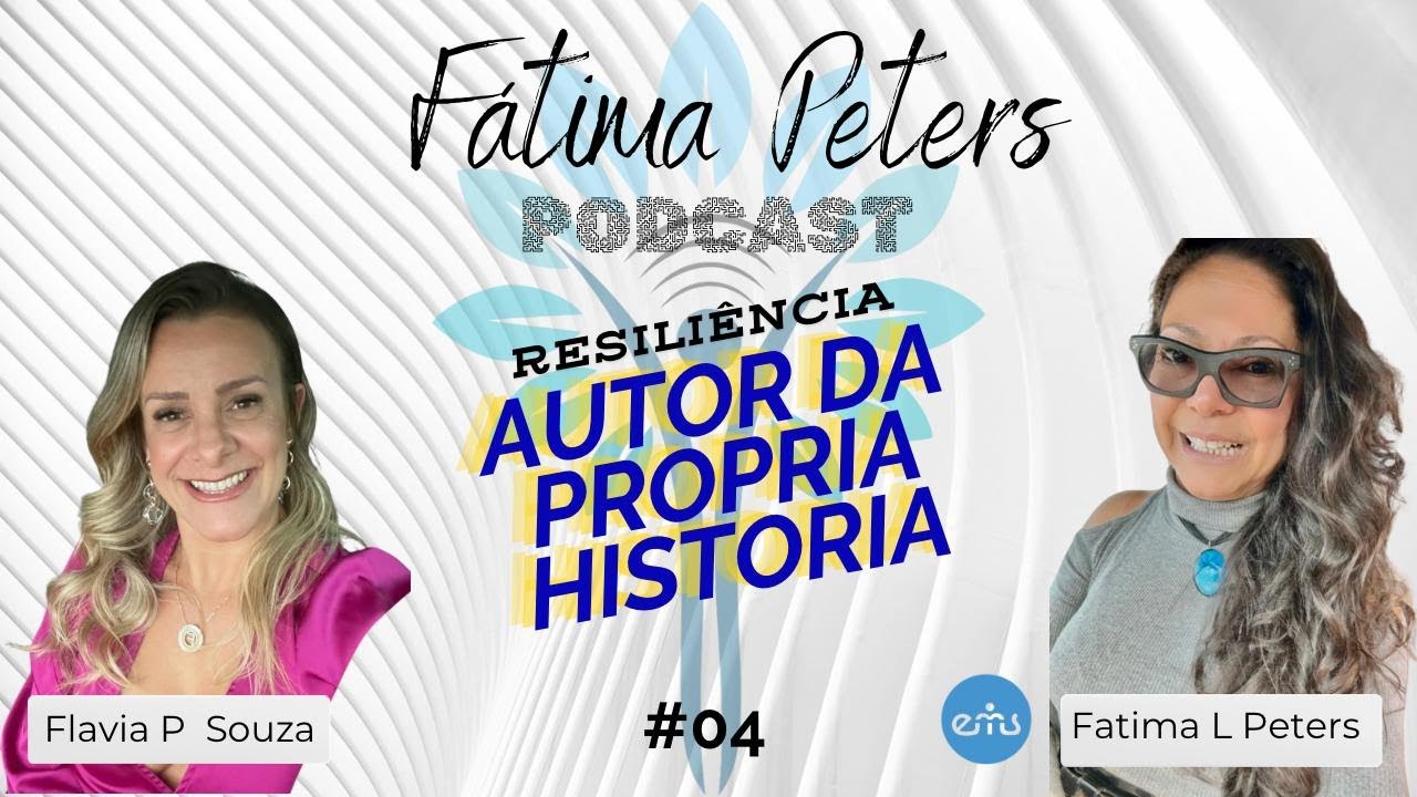 Episode #04 Flávia P. Souza - Resiliência em Reinventar-se - YouTube