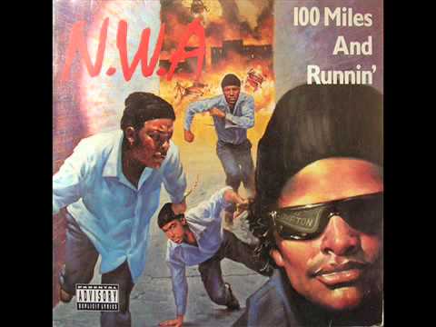 N.W.A - 100 Miles And Runnin' LYRICS (HQ) - YouTube