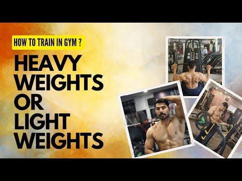 Heavy Weights or Light weights Training, what is best? | How to Train ...