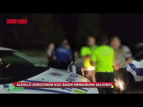 Alkollü sürücünün kızı basın mensubuna saldırdı