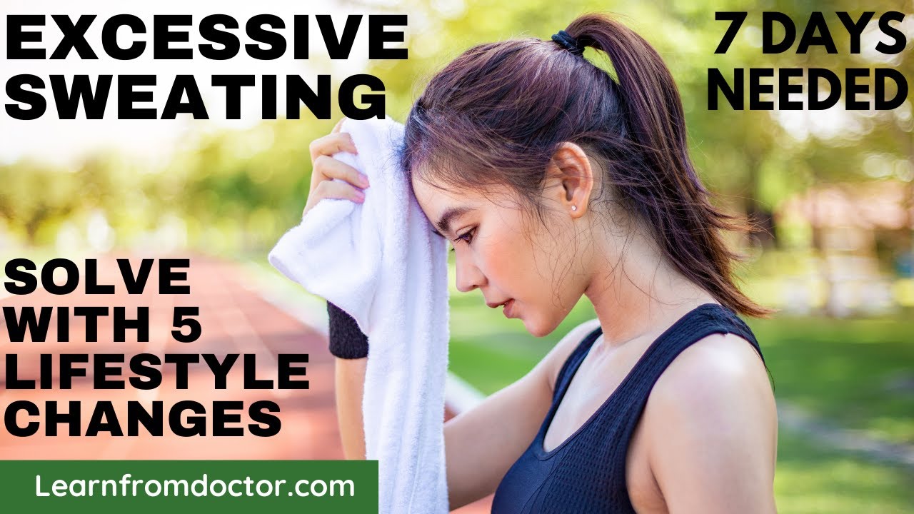 7 Day Solution of EXCESSIVE SWEATING | STOP Excessive Sweating - YouTube