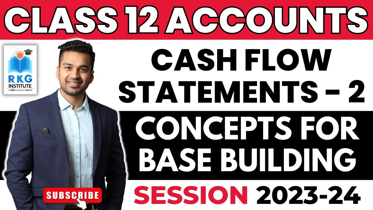 Cash Flow Statement - 2 | Conceptual Discussion and NPBT | Class 12 ...