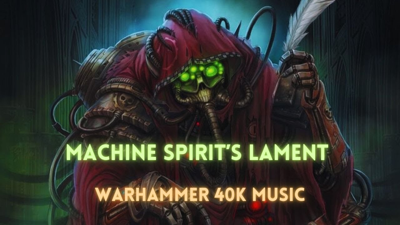Machine Spirit's Lament|Warhammer 40k Music - YouTube