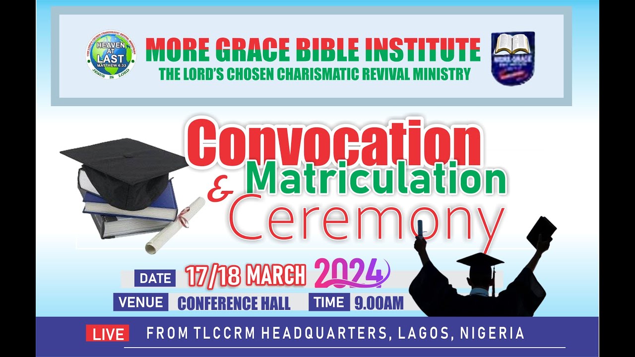 MORE GRACE BIBLE INSTITUTE I CONVOCATION & MATRICULATION CEREMONY I 15-03-2024 - YouTube