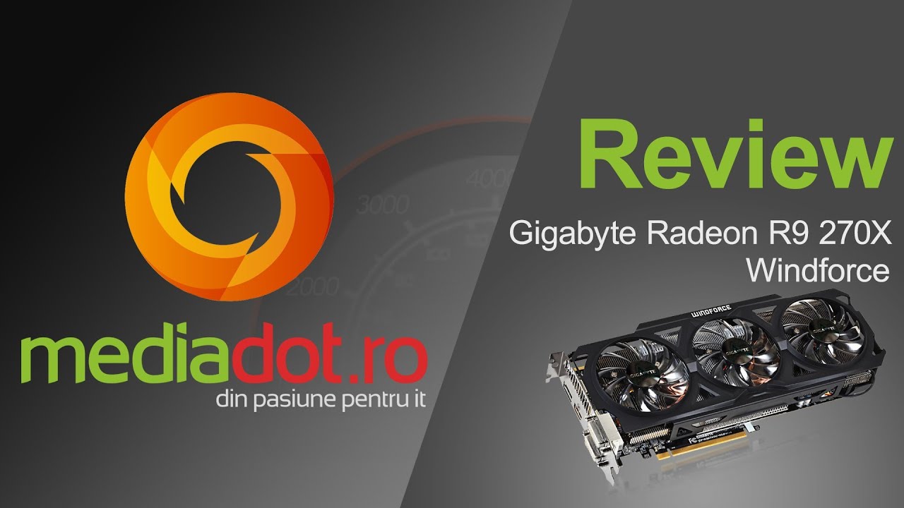 Gigabyte Radeon R9 270X 2GB GDDR5 256 bit - Unboxing si Review ...