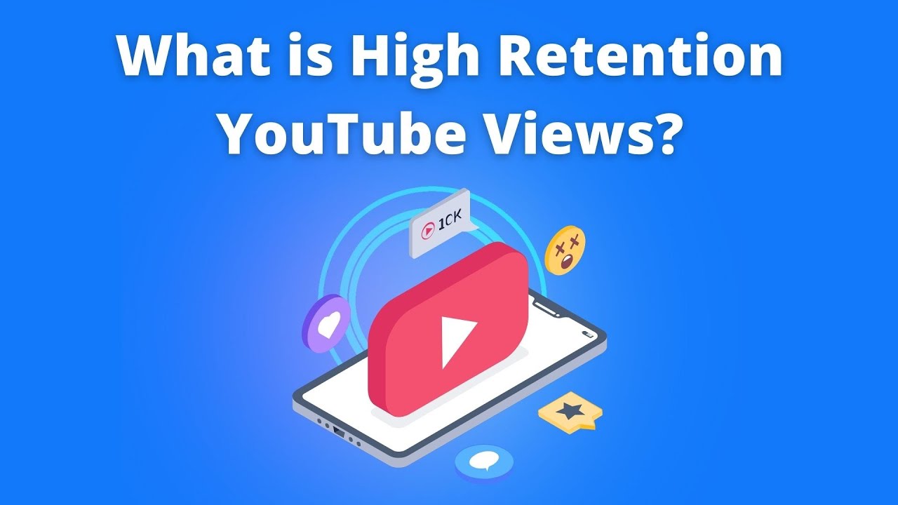 What is High Retention YouTube Views? - YouTube