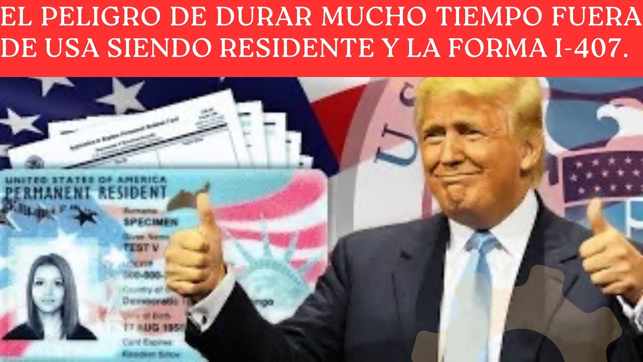 El Peligro De Durar Mucho Tiempo Fuera De Estados Unidos Siendo ...