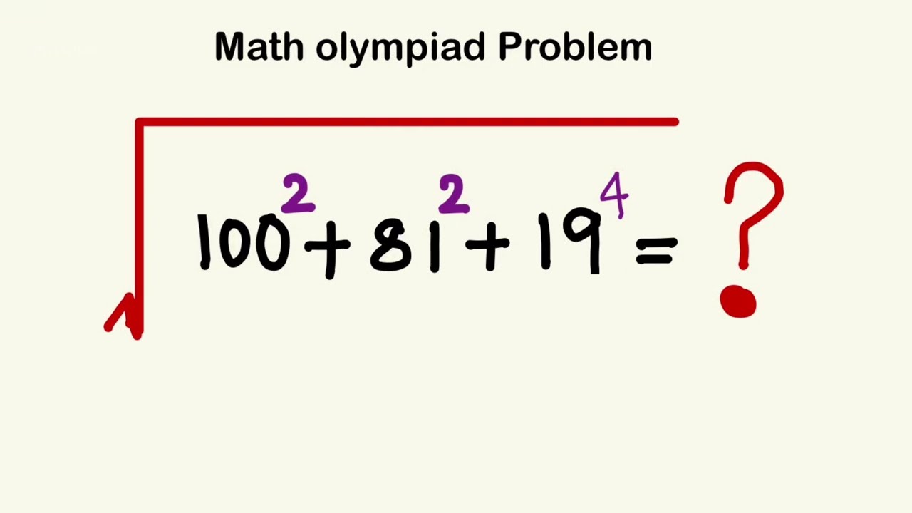 Solving the Square Root of 100^2+81^2+19^4Using Algebra | Math Olympiad ...