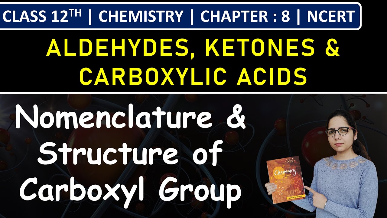 Class 12th Chemistry | Nomenclature & Structure of Carboxyl Group ...