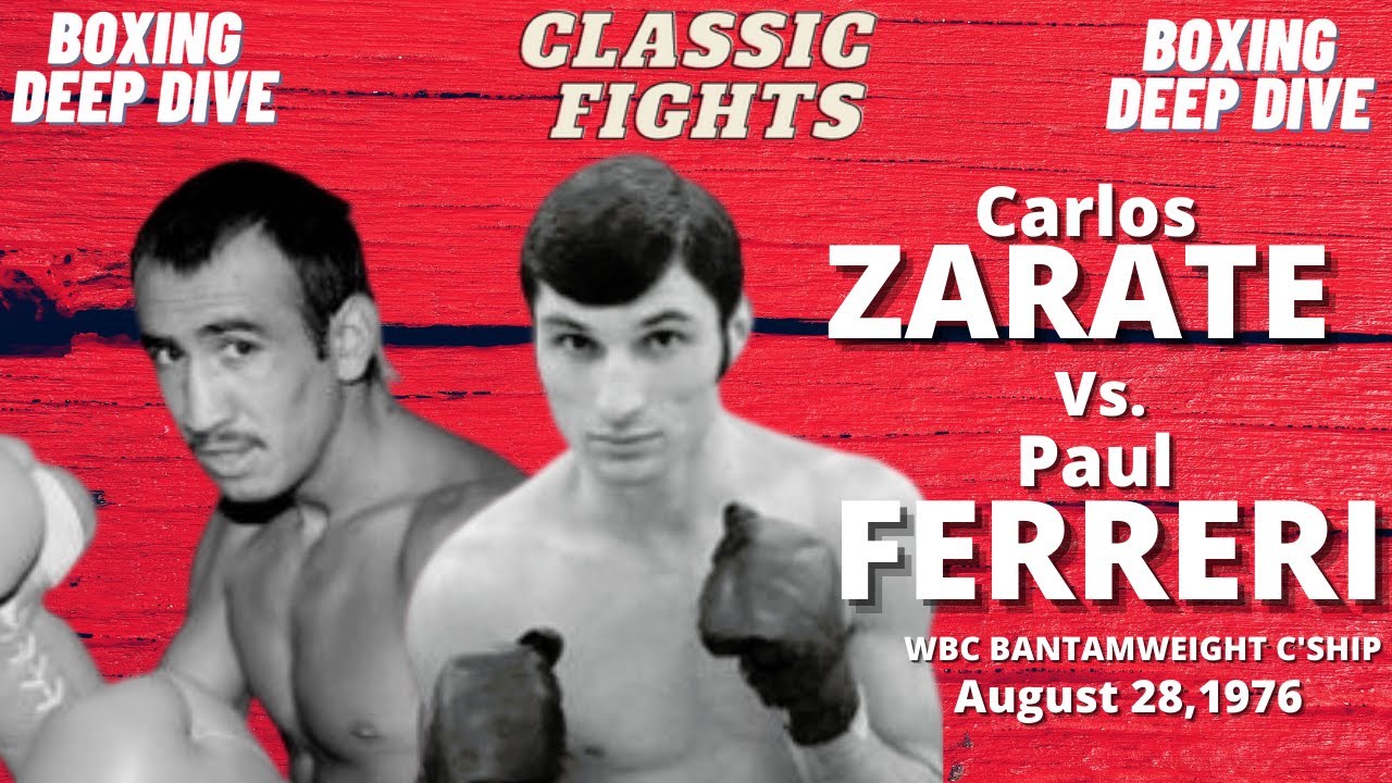 CLASSIC FIGHTS: CARLOS ZARATE vs. PAUL FERRERI - YouTube