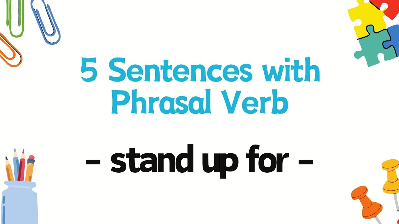 5 Sentences with Phrasal Verb - stand up for - - YouTube
