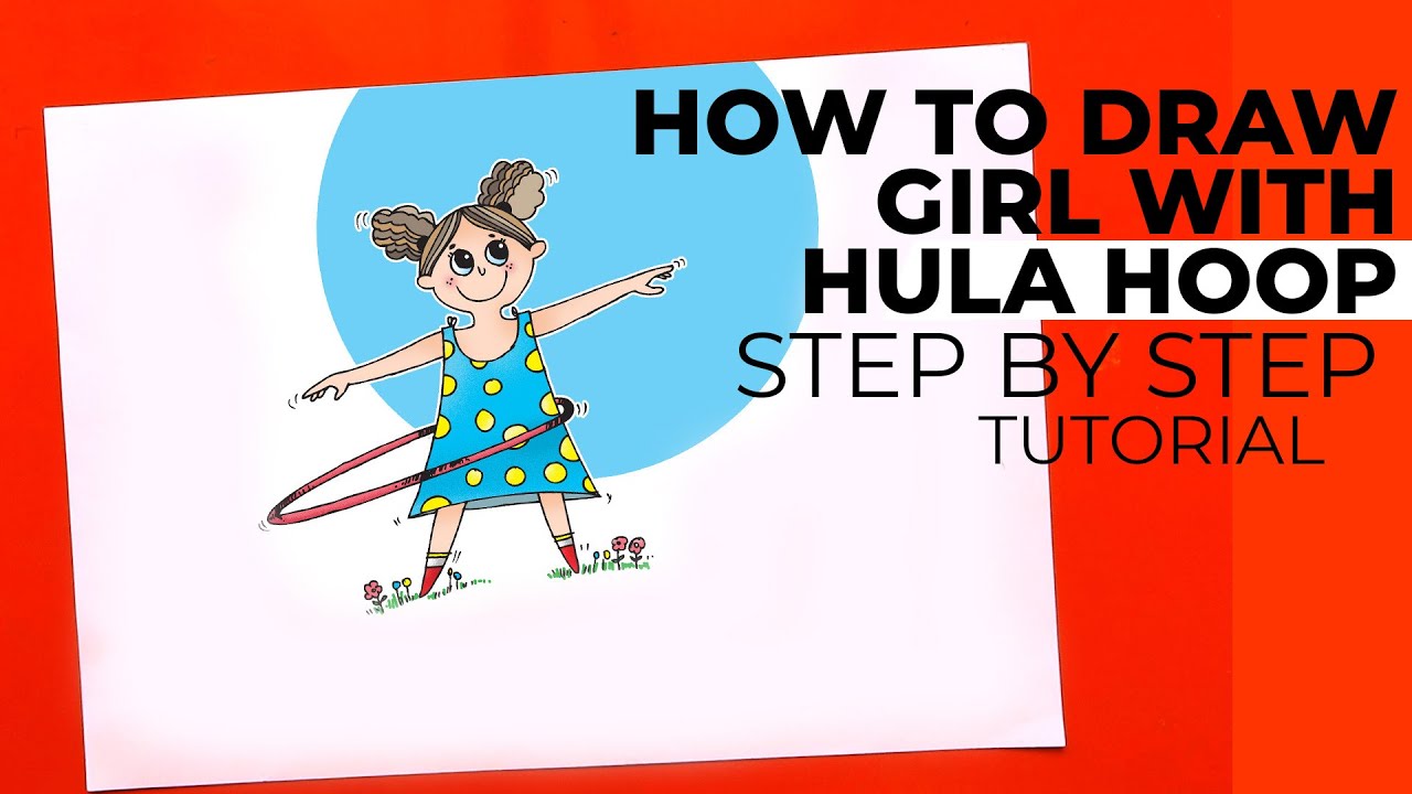 How to Draw Girl with Hula Hoop || Step by Step Drawing Tutorial || for ...