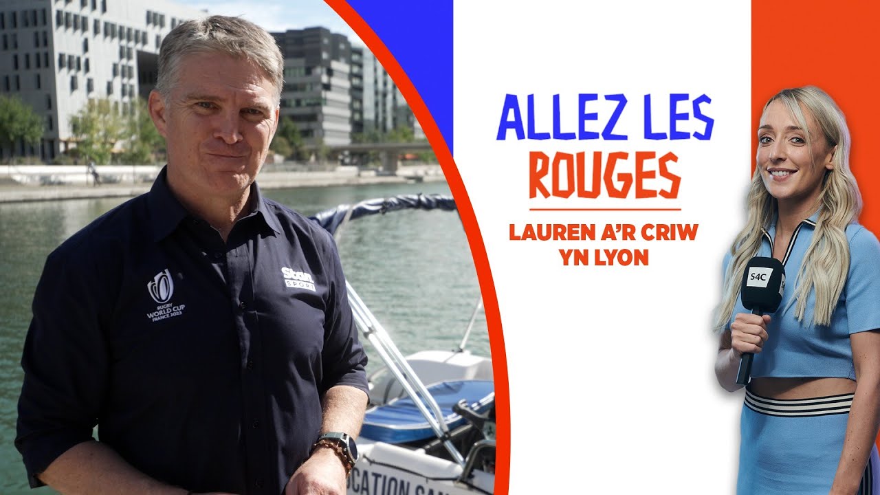 Lauren a'r Criw yn Lyon | Allez Les Rouges | S4C - YouTube