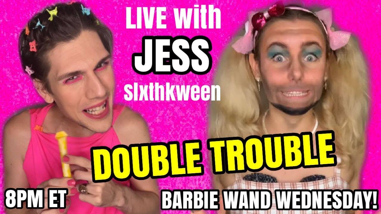 DOUBLE TROUBLE! Live with Jess (Slxthkween) - Barbie Wand Wednesday ...