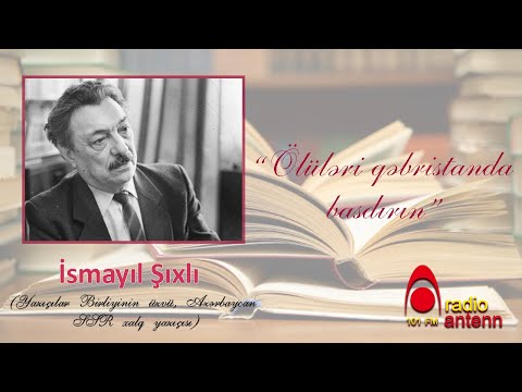 İsmayıl Şıxlı -   \