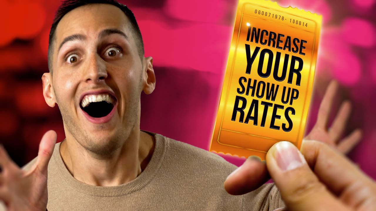 7 WAYS TO INCREASE YOUR SHOW UP RATE - YouTube