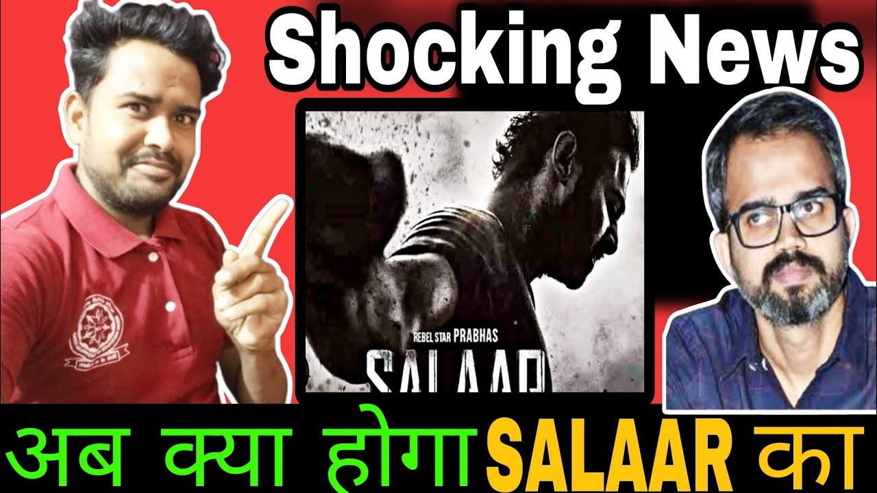 SALAAR MOVIE SHOCKING UPDATE BAD NEWS FOR SALAAR FAN,S - YouTube