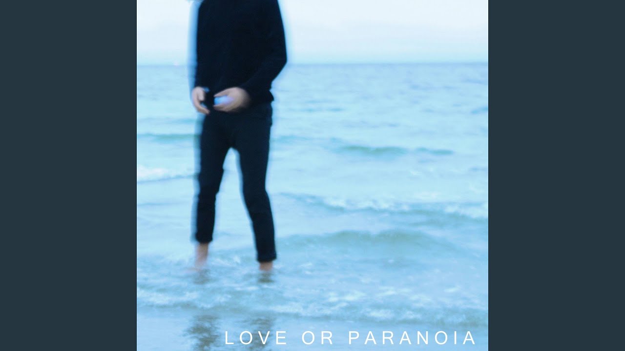 Love or Paranoia - YouTube