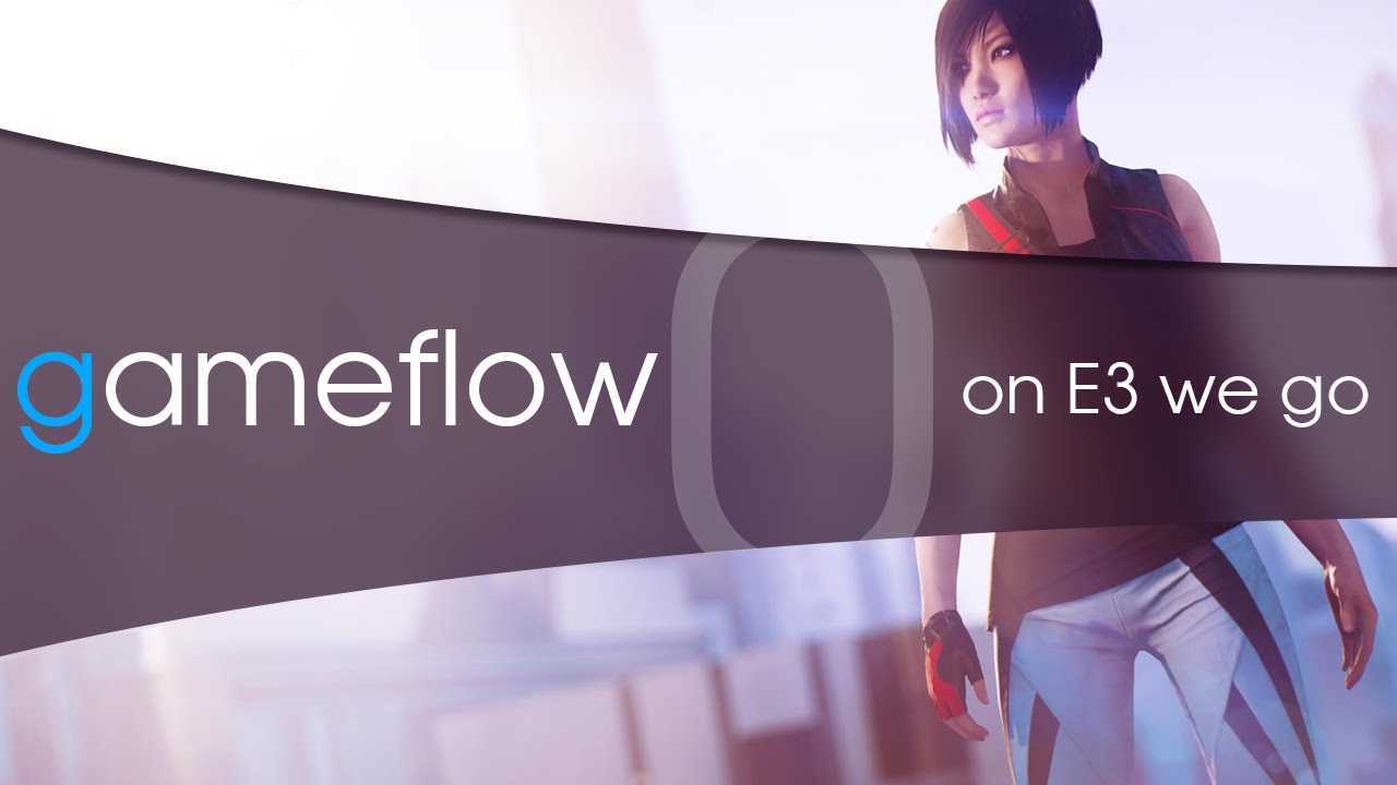 Gameflow #0 On E3 we go! - YouTube
