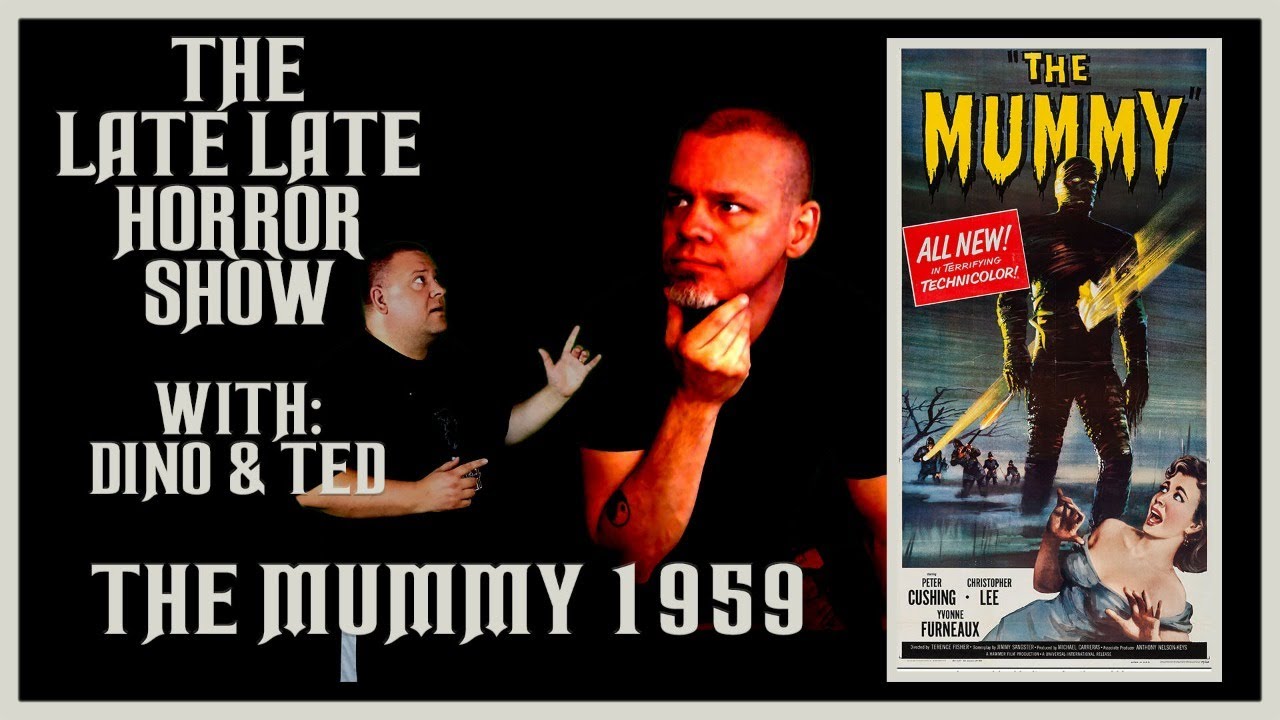THE MUMMY 1959 HAMMER HORROR (WITH DINO & TED) - YouTube