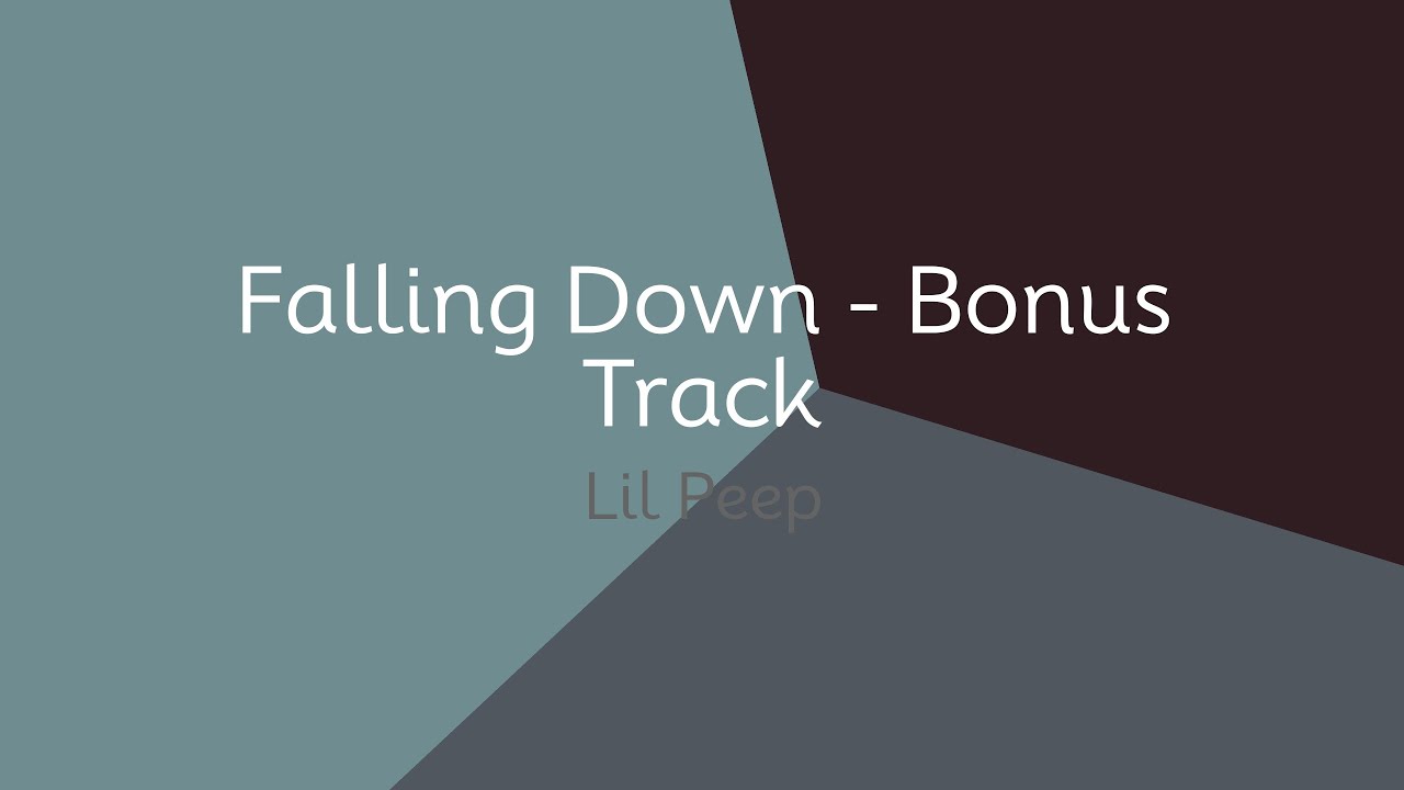 Lil Peep - Falling Down - Bonus Track (lyrics) - YouTube