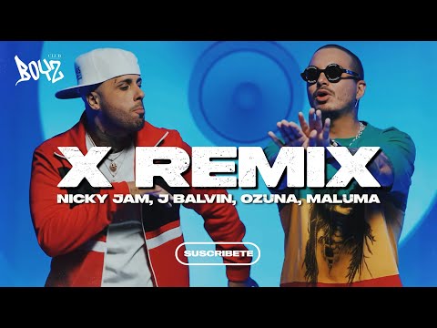 X Remix - Nicky Jam ❌ Maluma ❌ J Balvin ❌ Ozuna 