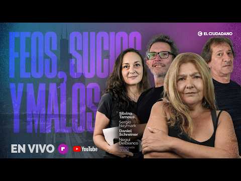 Feos, Sucios y Malos | EN VIVO