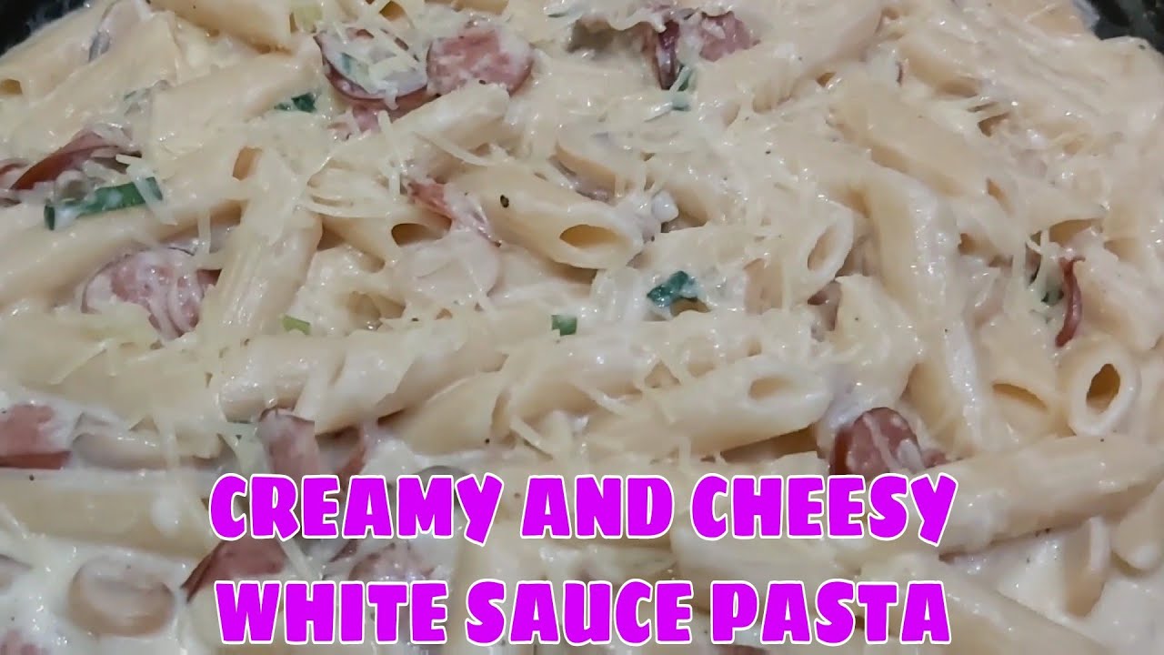 CHEESY AND CREAMY WHITE SAUCE PASTA RECIPE | PASTA IN WHITE SAUCE ...