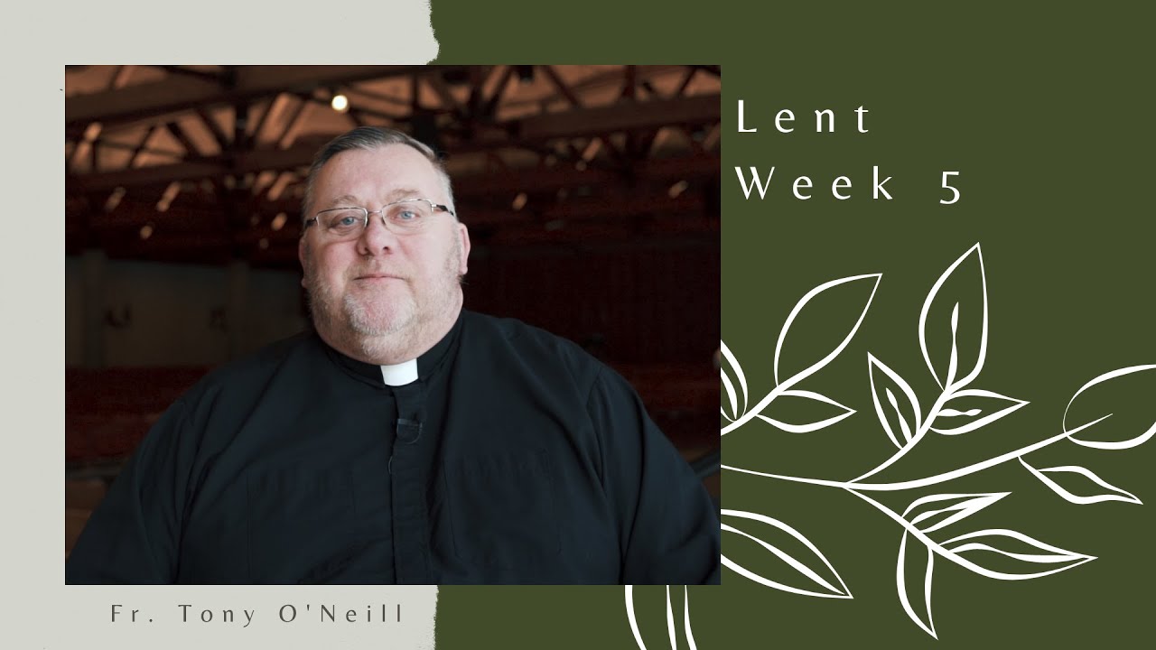 Fr. Tony - 5th Week of Lent - YouTube