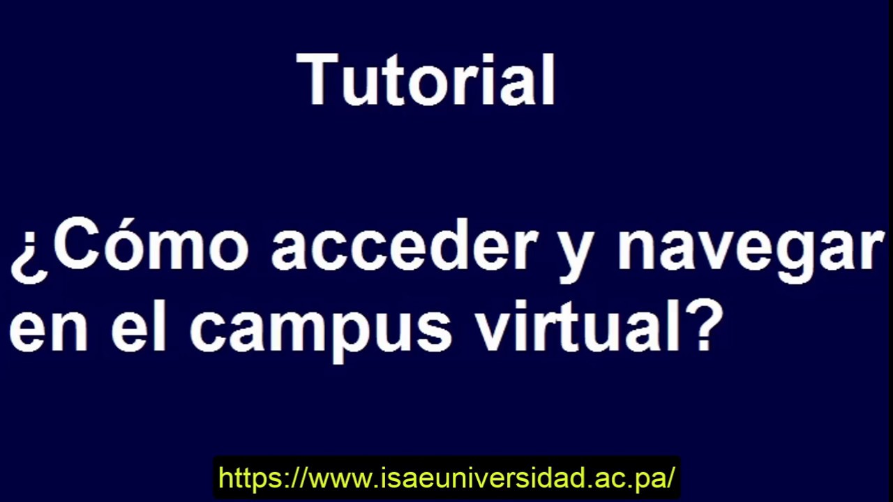 Tutorial - Accede y navega en el Campus Virtual de ISAE Universidad ...