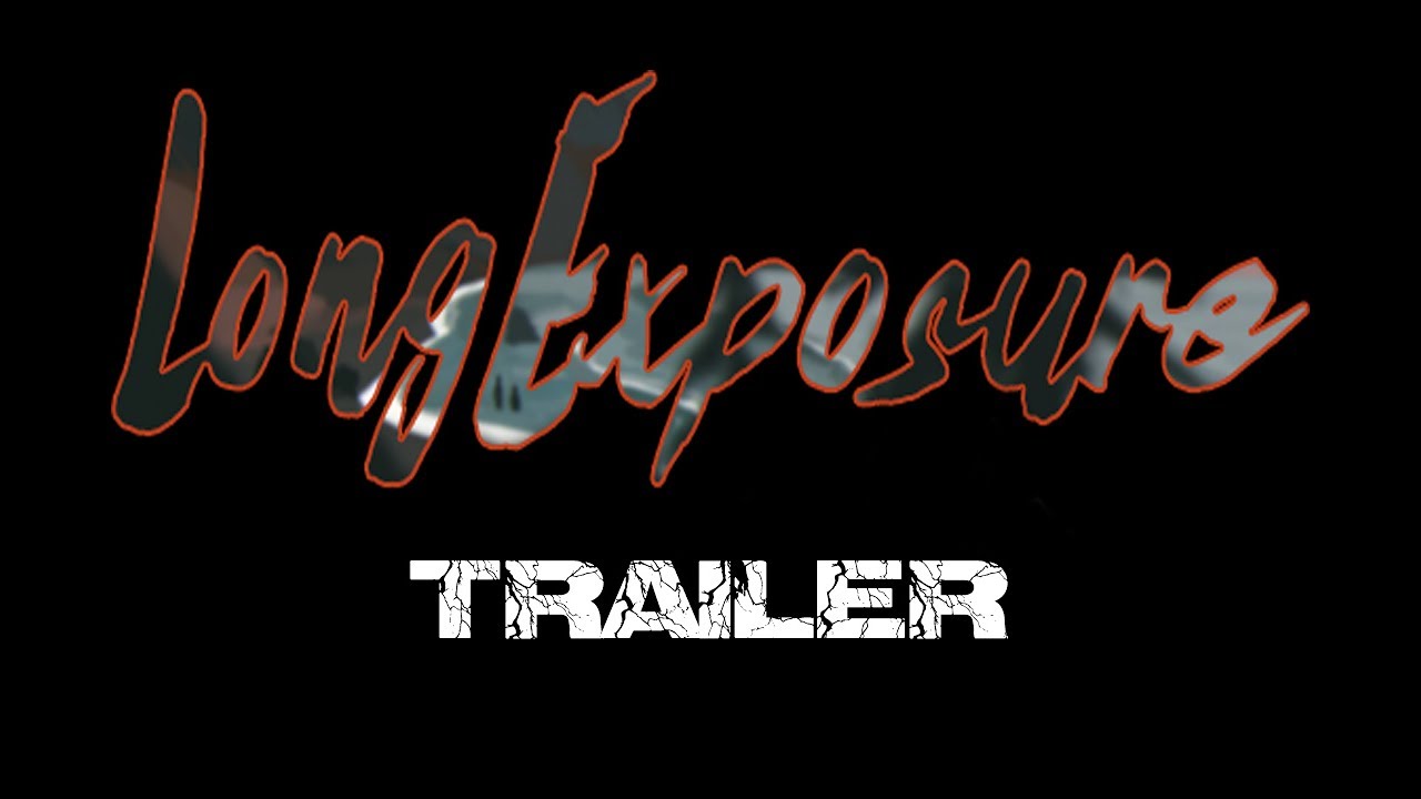 Long Exposure Teaser Trailer - YouTube