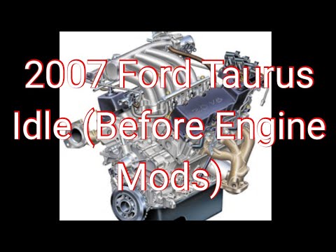 '07 Ford Taurus SE Idle (Before Engine Mods) - YouTube