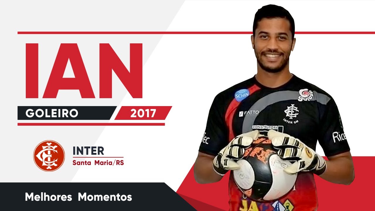 IAN - Goleiro // Inter Santa Maria - 2017 - YouTube