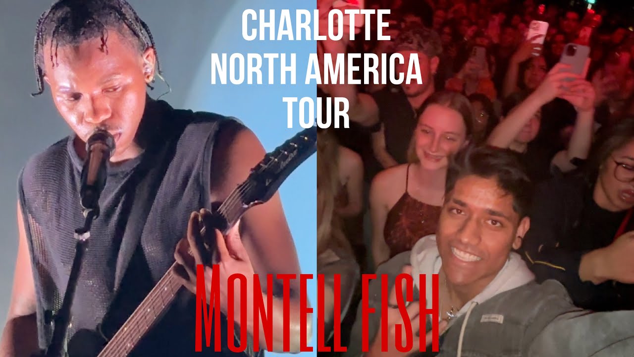 Montell fish - Charlotte North America Tour - canada Vancouver - YouTube