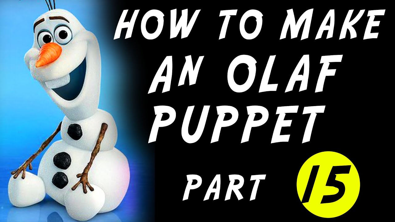 How to make an OLAF PUPPET (Part 15) - YouTube