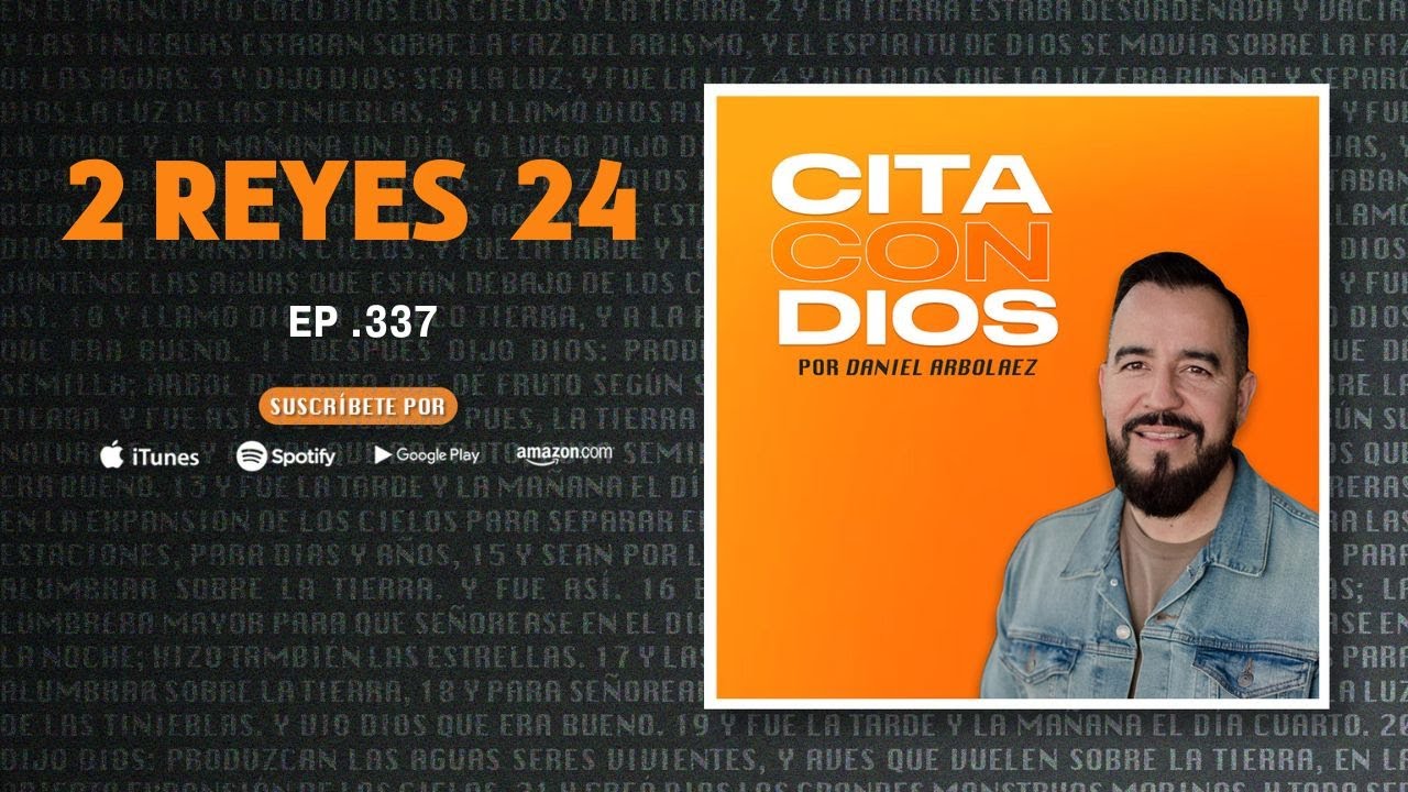 Cita con Dios por Daniel Arbolaez | 2 Reyes 24 - YouTube
