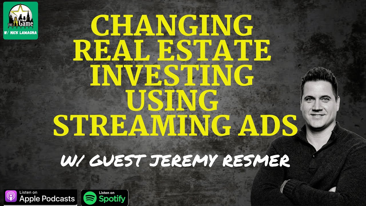 Changing Real Estate Investing Using Streaming Ads | Jeremy Resmer ...
