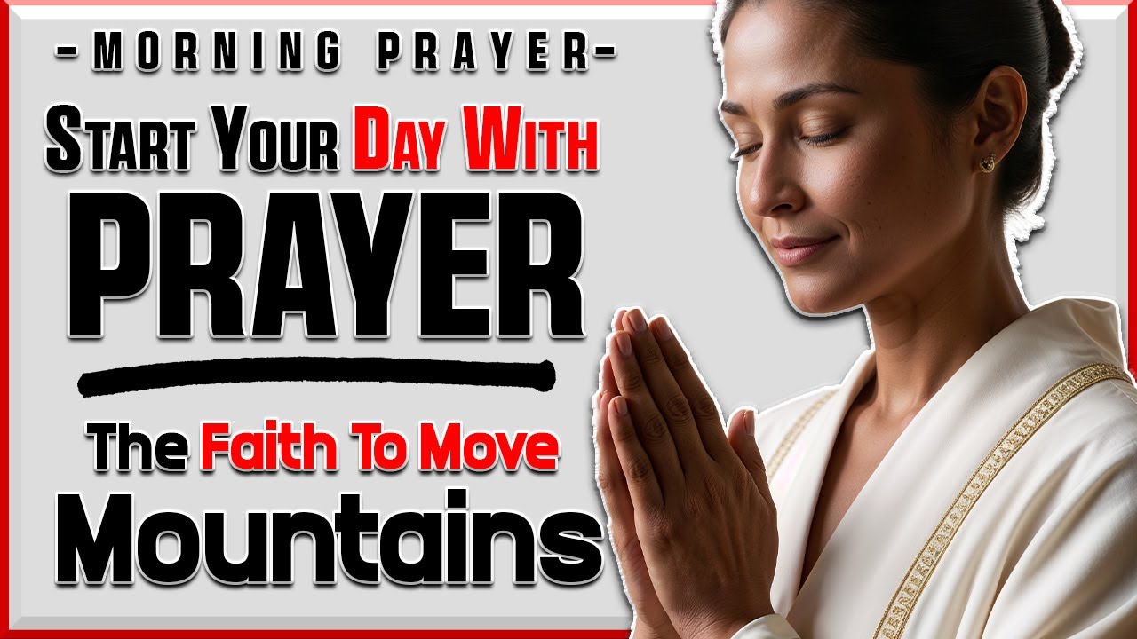 MOVE YOUR MOUNTAIN! Short Prayer To Start Your Day, Lord I Pray For The ...