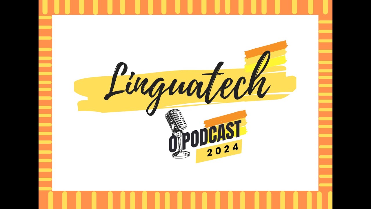 Linguatech Podcast- 3 Episódio- 22/05/2024 - YouTube