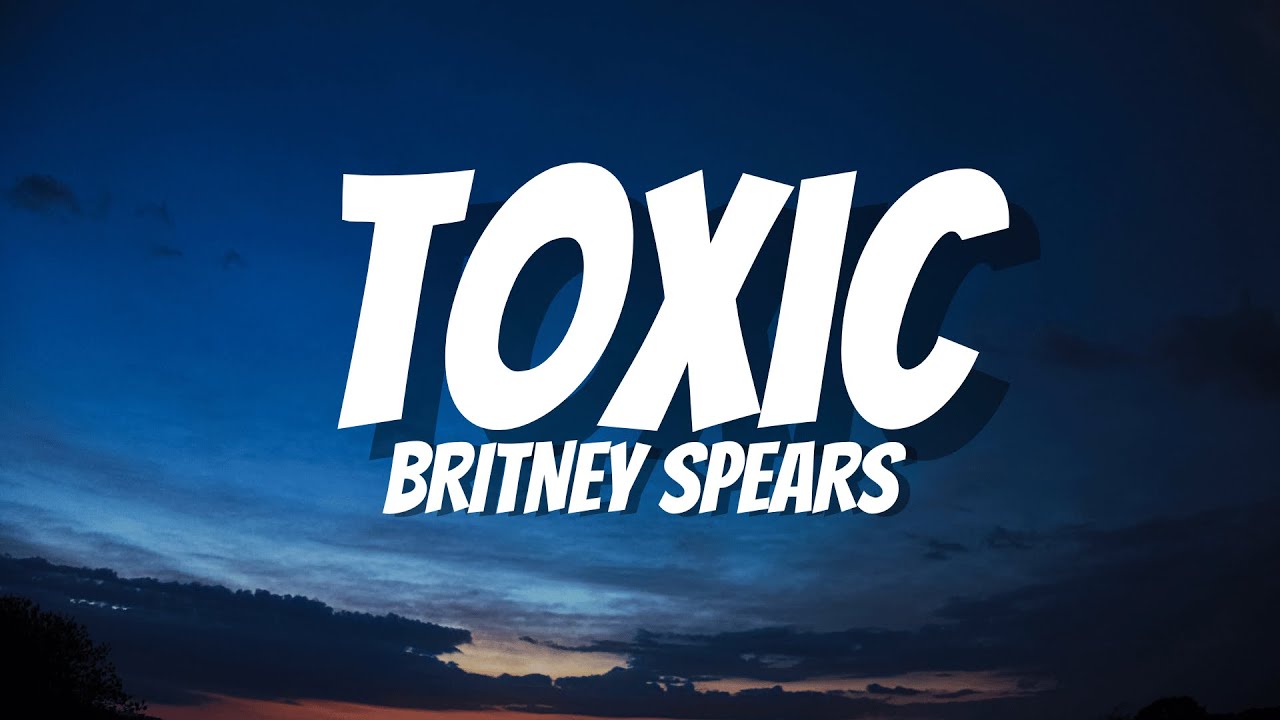 Britney Spears - Toxic [Lyrics] - YouTube Music