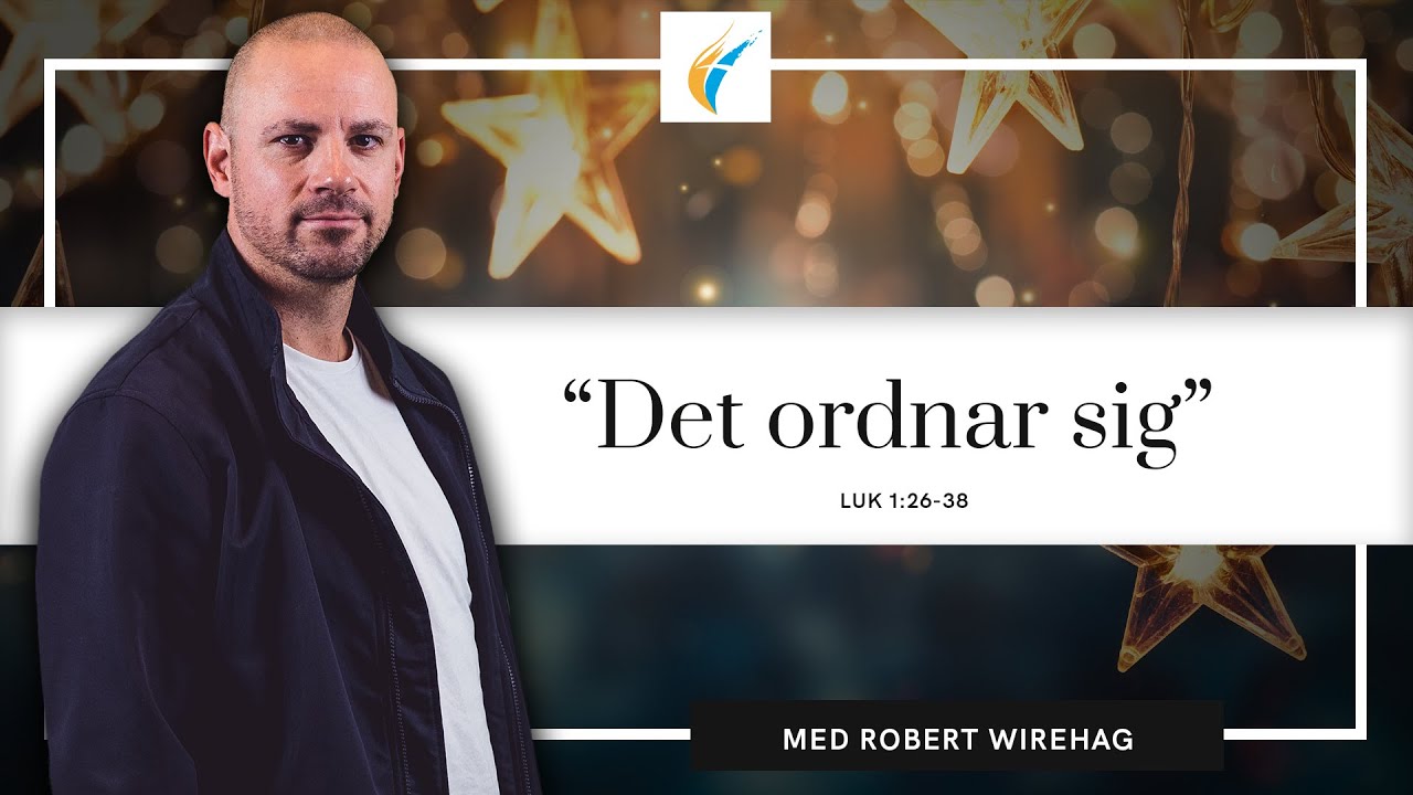 Predikan: "Det ordnar sig" av Robert Wirehag - YouTube