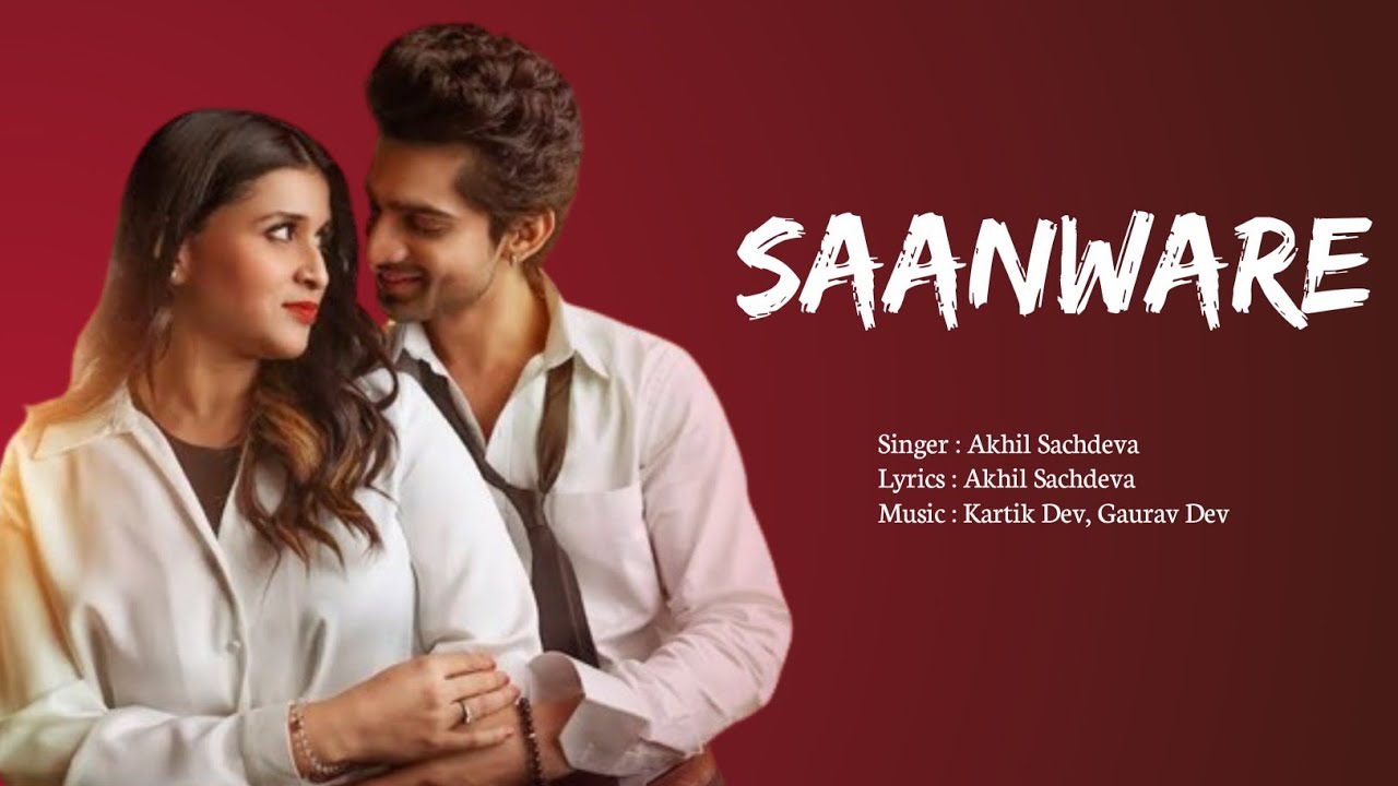 Saanware | Akhil Sachdeva, Kartik Dev & Gaurav Dev | Abhishek Kumar, Mannara Chopra | SR Music ...