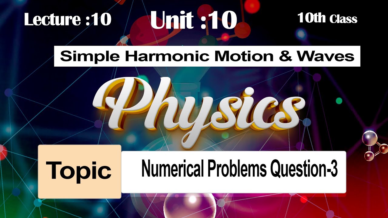 Numerical part 2 Lesson 10 I Unit 10 (Simple Harmonic Motion and Waves ...