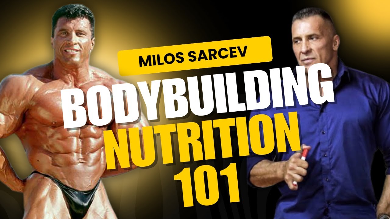 MILOS SARCEV / BODYBUILDING NUTRITION 101 - YouTube