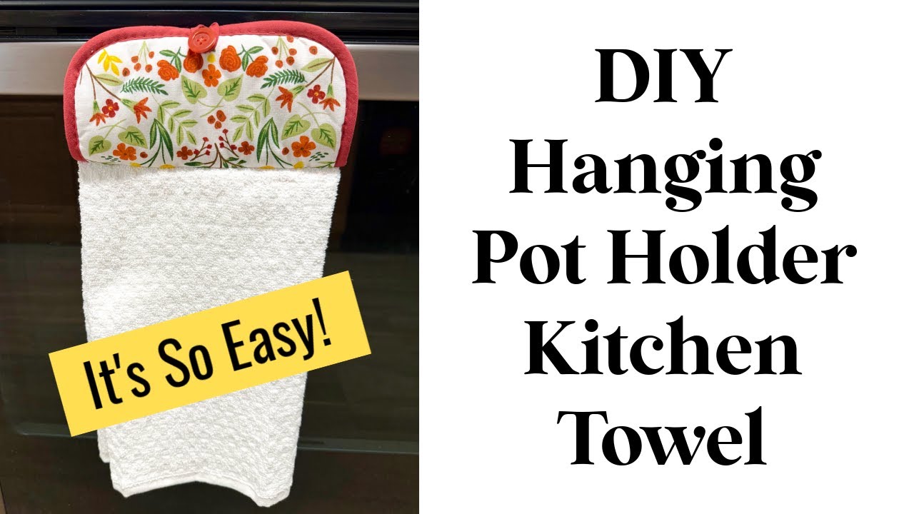 DIY Hanging Pot Holder Kitchen Towel - YouTube