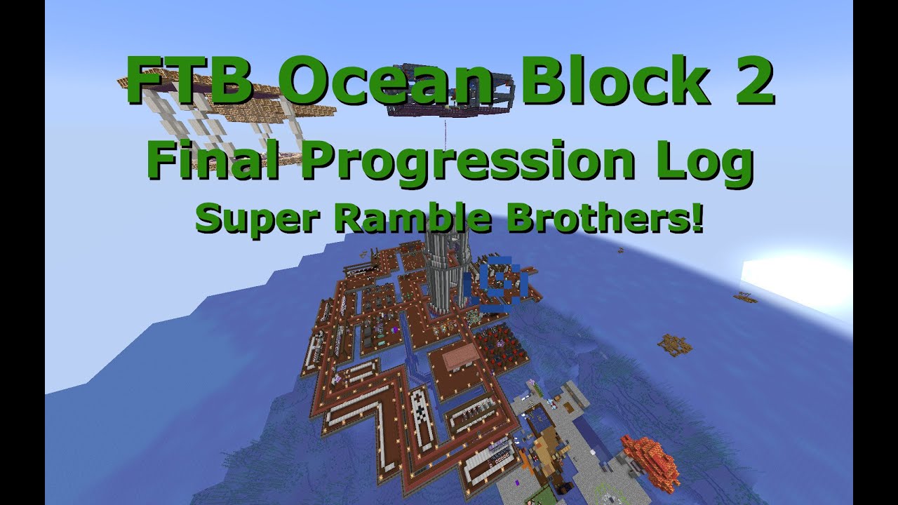 FTB Ocean Block 2 Final Progression Log - YouTube