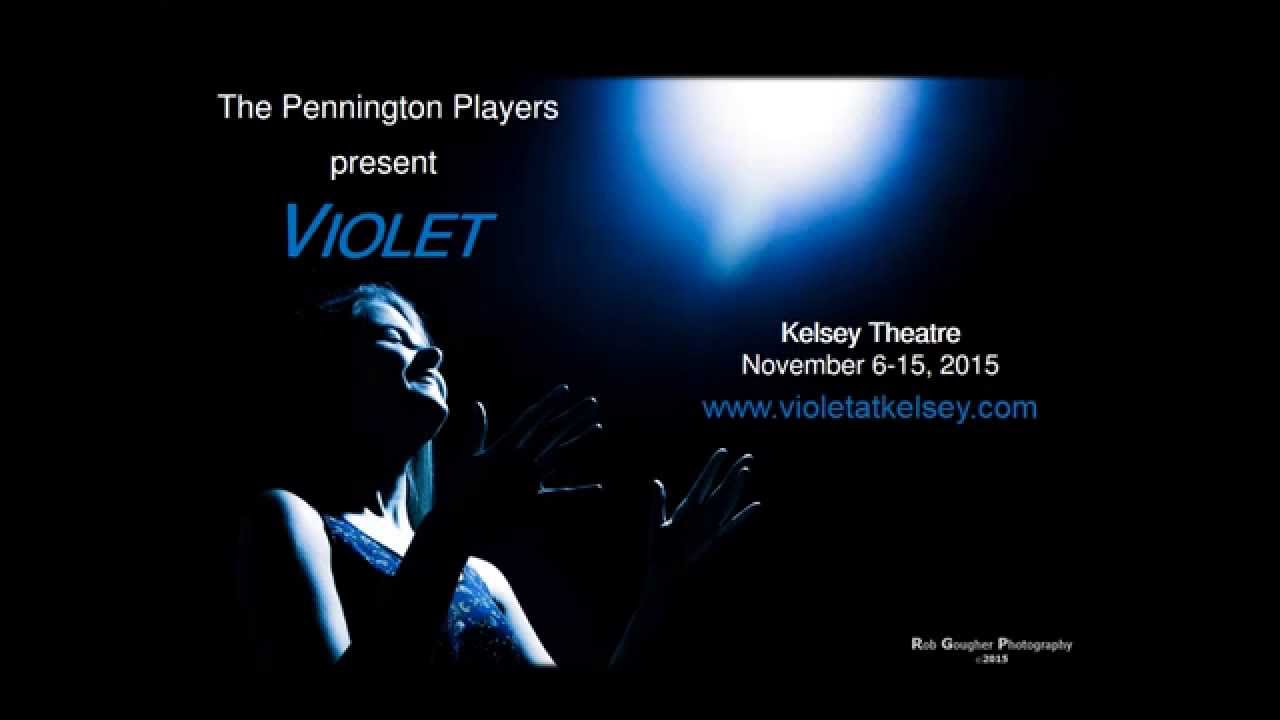 Violet the Musical by the Pennington Players - YouTube
