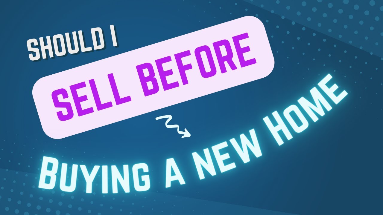 Should I Sell My Home Before Buying A New One YouTube should-i-sell-my-home-before-buying-a-new-one-youtube